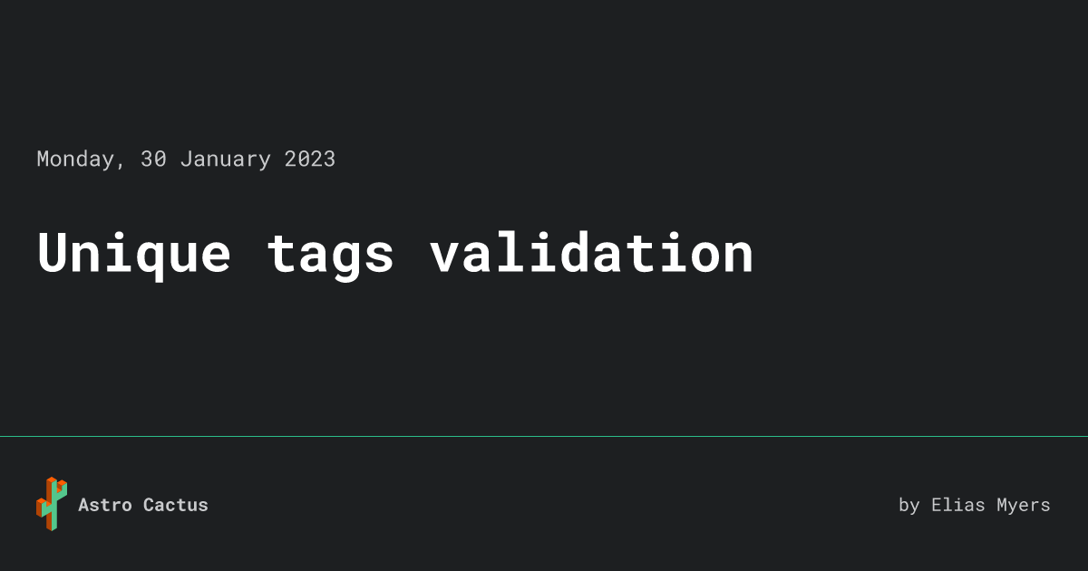 Unique tags validation • Astro Cactus